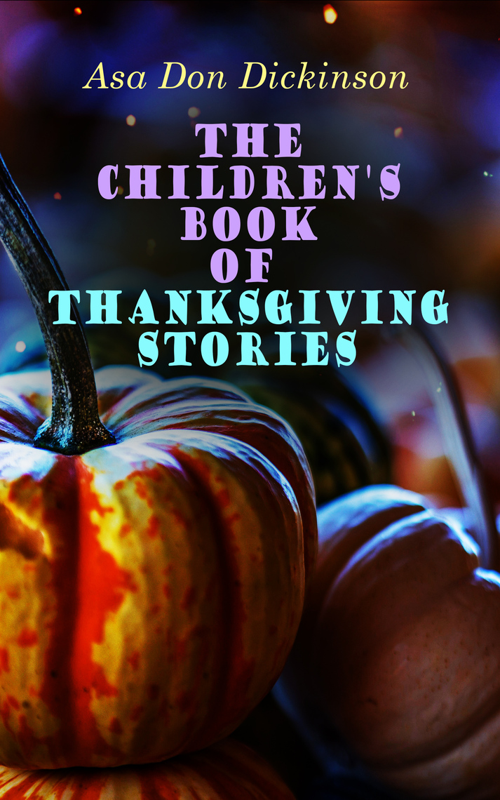 The Children's Book of Thanksgiving Stories by Asa Don Dickinson (Ebook ...