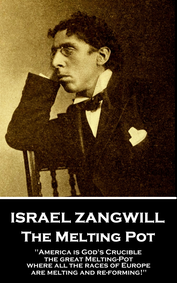 The Melting Pot by Israel Zangwill (Ebook) - Read free for 30 days