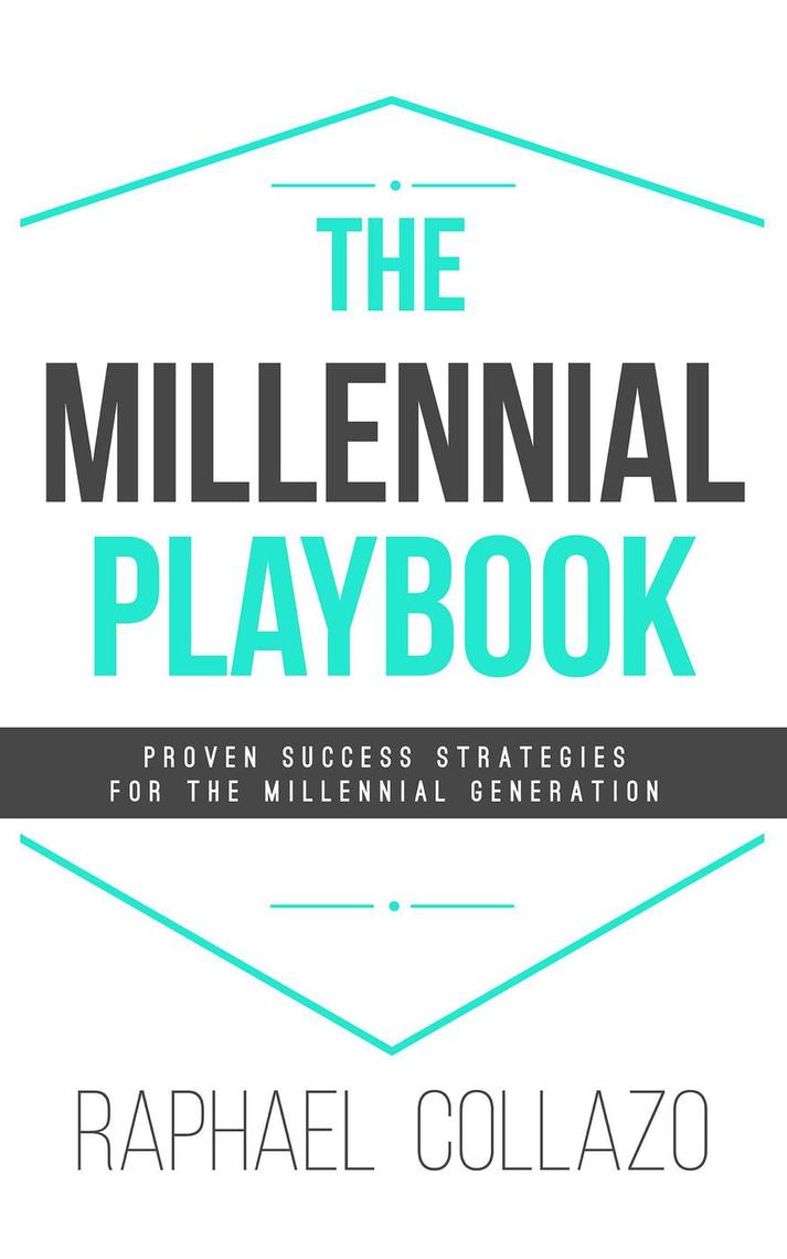 The Millennial Playbook: Proven Success Strategies for the Millennial ...