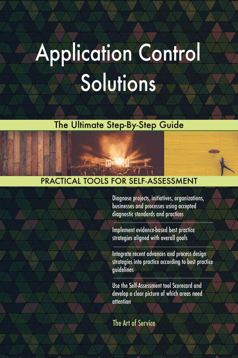 Application Control Solutions The Ultimate Step-By-Step Guide by ...