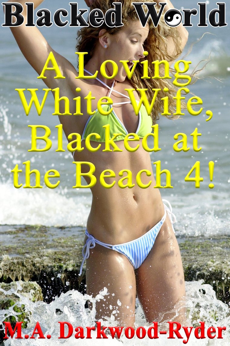 Blacked World A Loving White Wife Blacked At The Beach 4 By Ma