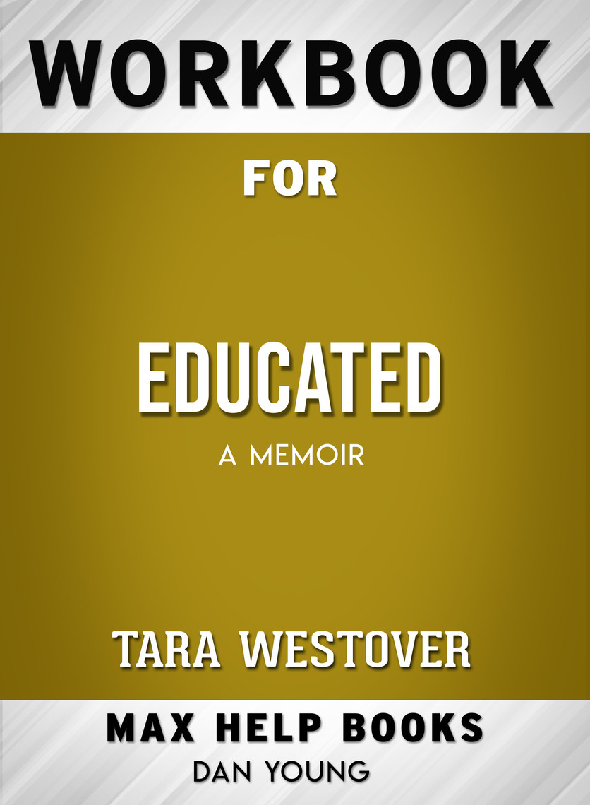 Workbook for Educated: A Memoir (Max-Help Books) by Dan Young (Ebook ...