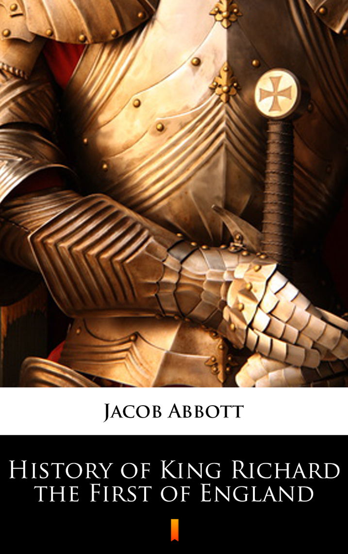 History of King Richard the First of England by Jacob Abbott (Ebook ...