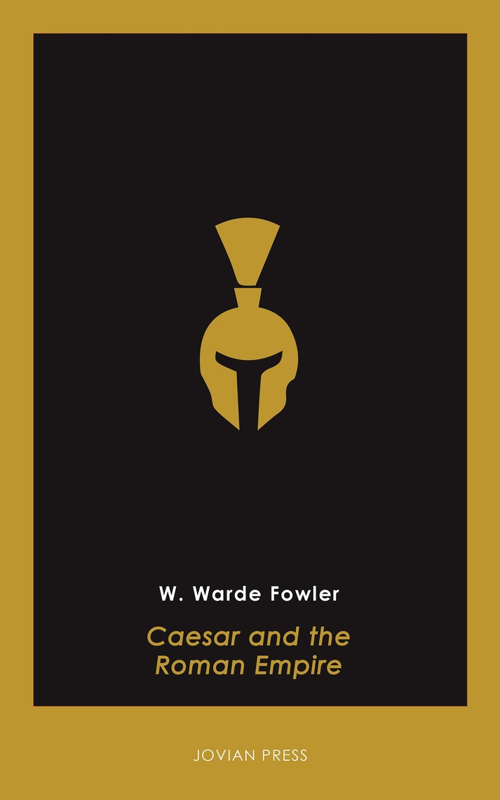 Caesar and the Roman Empire by W. Warde Fowler (Ebook) - Read free for ...