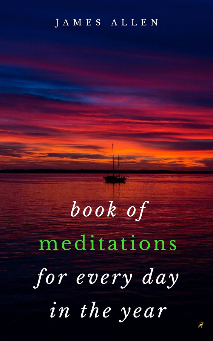 Book of Meditations For Every Day in the Year by James Allen - Ebook ...