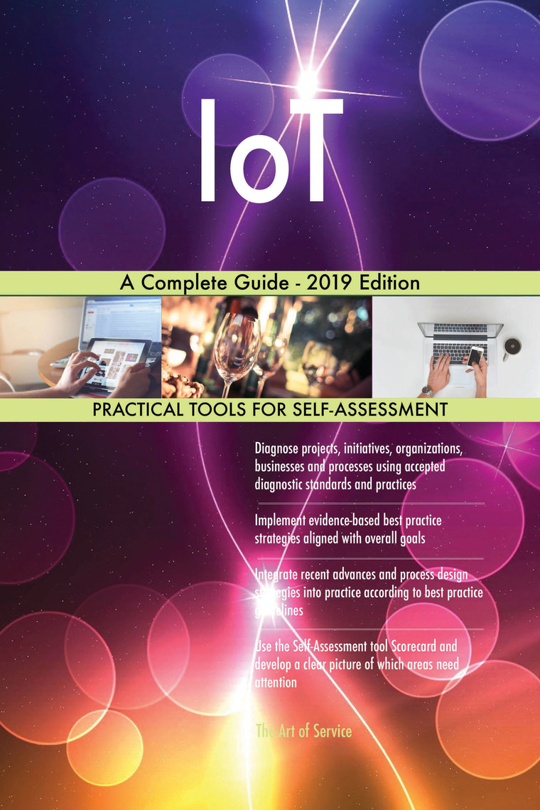 IoT A Complete Guide - 2019 Edition by Gerardus Blokdyk - Book - Read ... IoT A Complete Guide - 2019 Edition by Gerardus Blokdyk - Book - Read ...