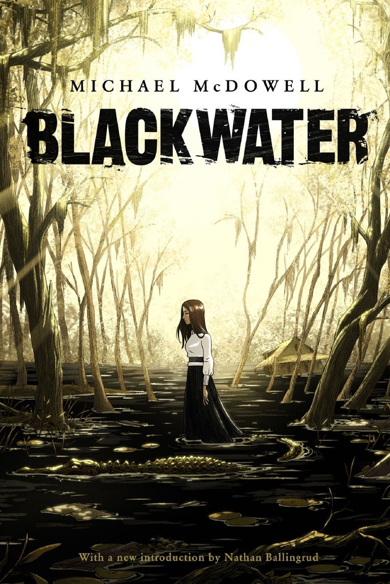 Blackwater: The Complete Saga by Michael McDowell - Book - Read Online