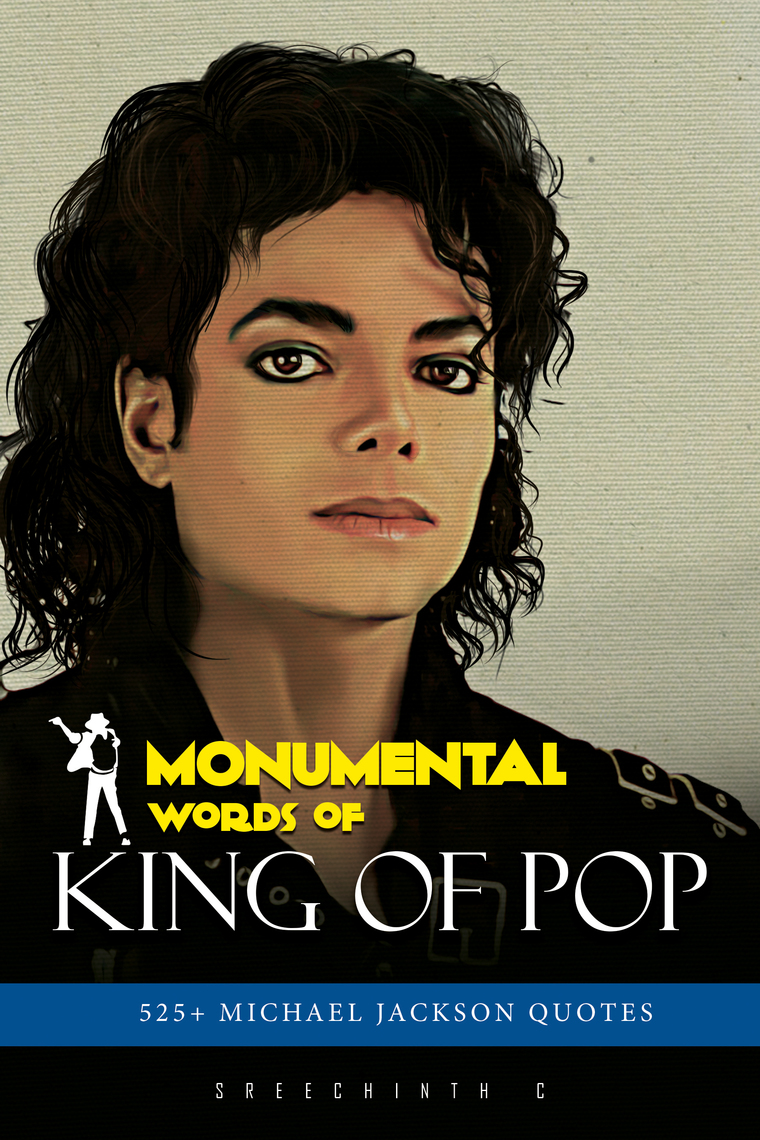 Monumental Words of King Of Pop: 525+ Michael Jackson Quotes by ...