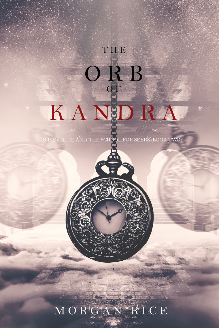 The Orb of Kandra (Oliver Blue and the School for Seers—Book Two) by ...