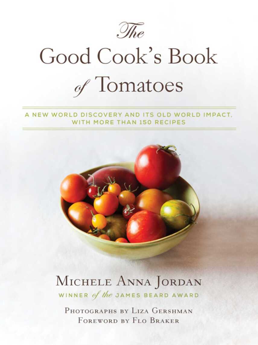 The Good Cook's Book of Tomatoes by Michele Anna Jordan, Flo Braker ...