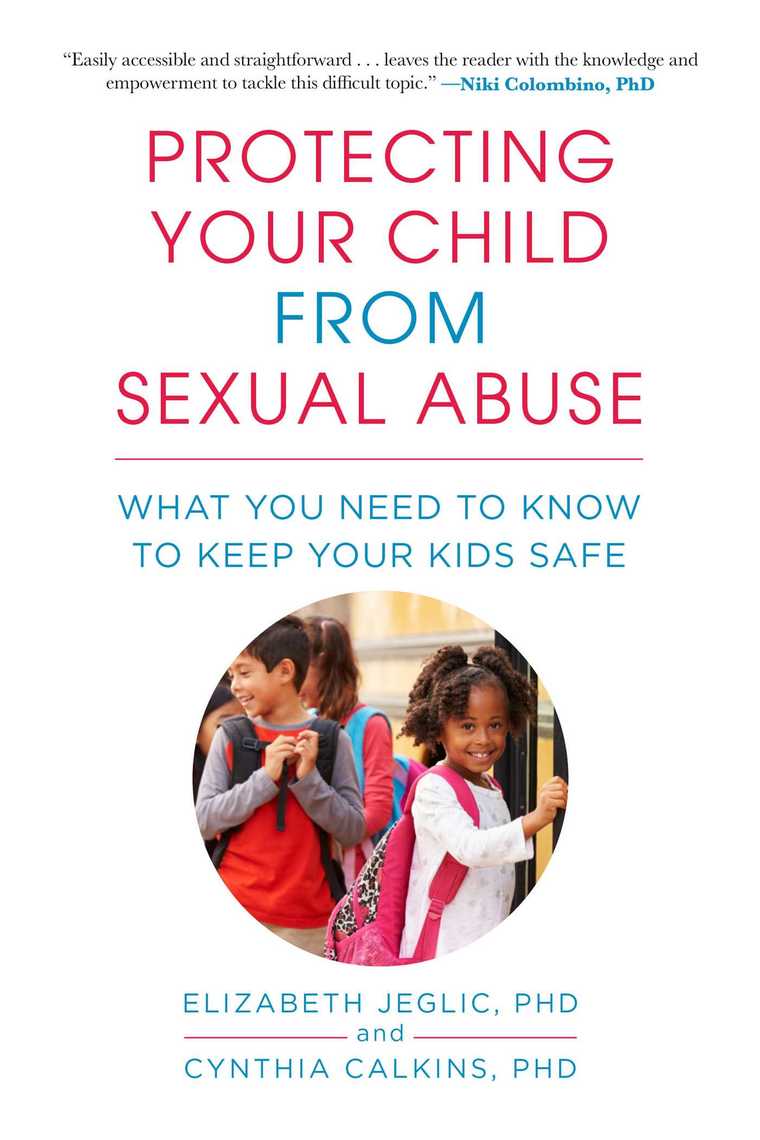 Protecting Your Child from Sexual Abuse by Cynthia Calkins, Elizabeth ...