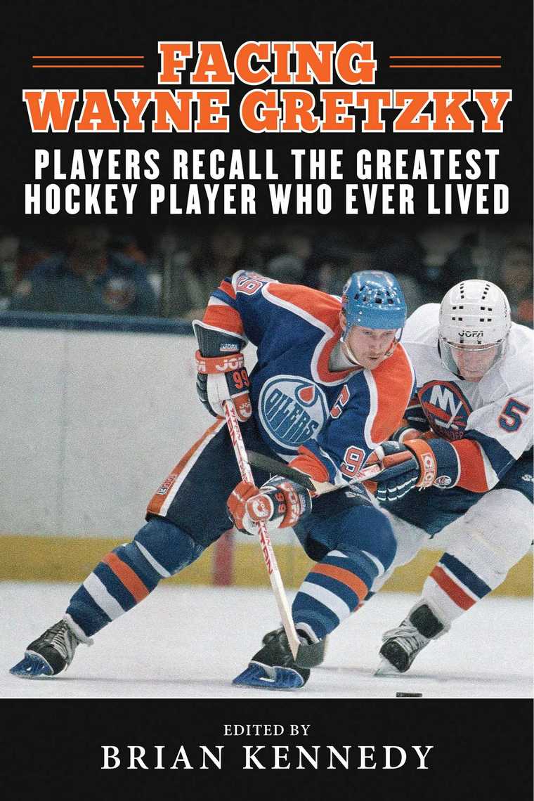 Facing Wayne Gretzky By Brian Kennedy Ebook Read Free For 30 Days