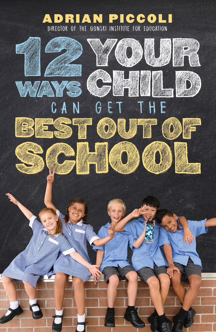12 Ways Your Child Can Get The Best Out Of School by Adrian Piccoli ...