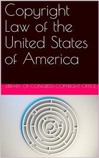 Copyright Law of the United States of America / Contained in Title 17 ...