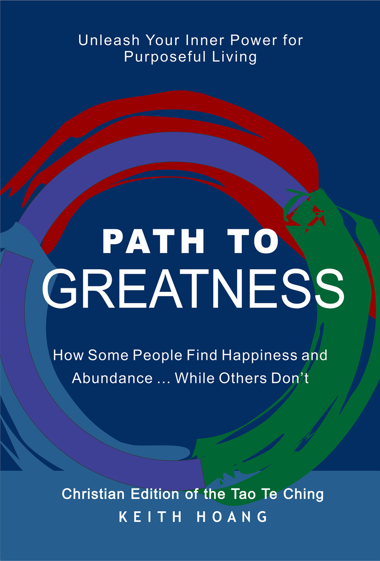 Path To Greatness: Christian Edition of the Tao Te Ching by Keith Hoang ...