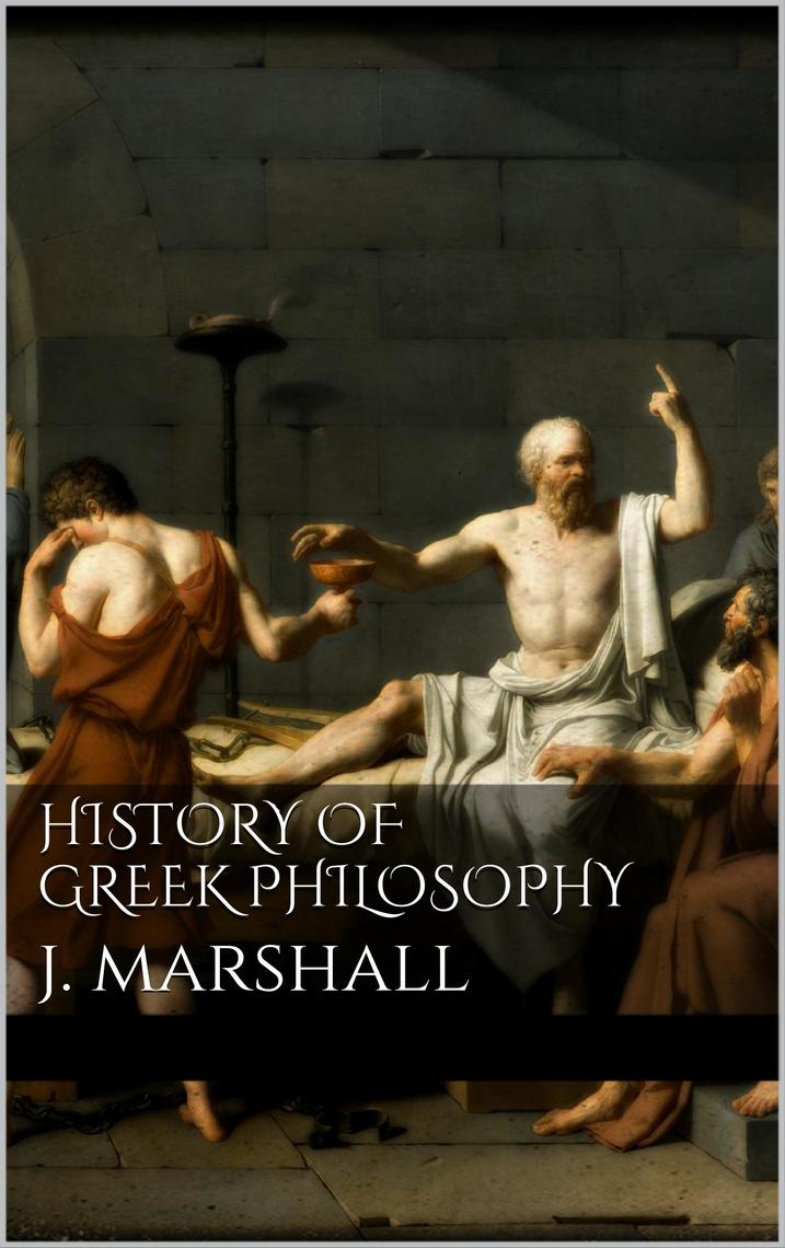 History of Greek Philosophy by J Marshall (Ebook) - Read free for 30 days