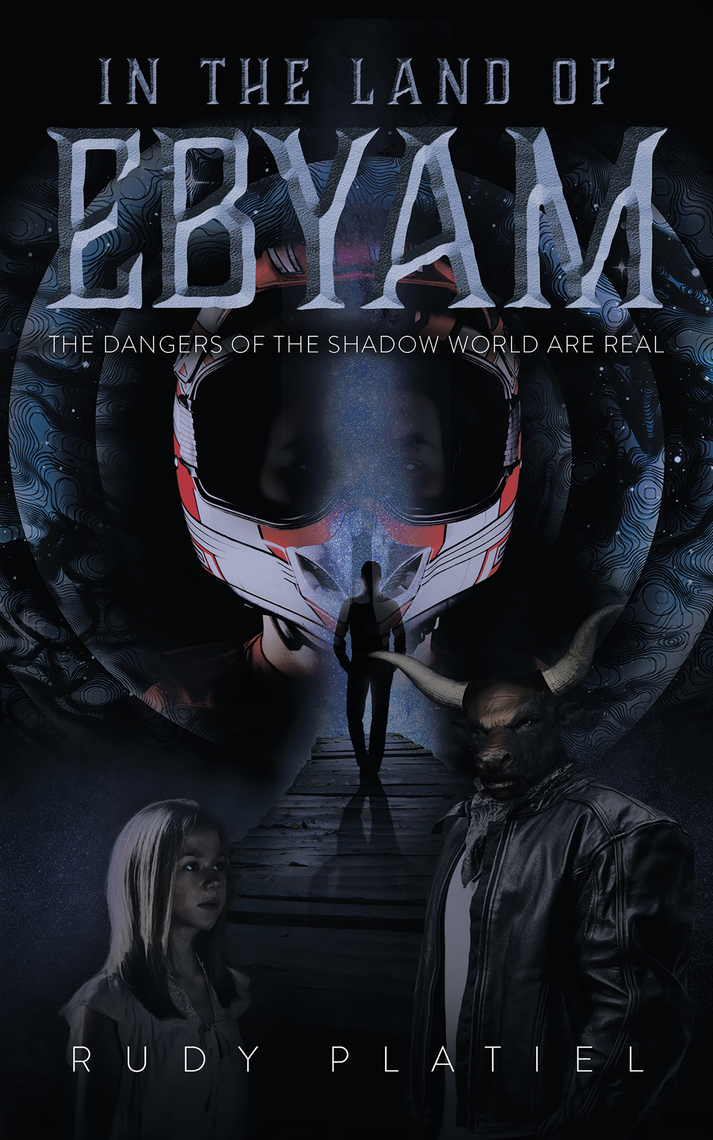 In The Land Of Ebyam: The Dangers of the Shadow World are Real by Rudy ...