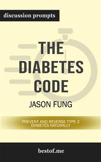 Summary: "The Diabetes Code: Prevent and Reverse Type 2 Diabetes ...