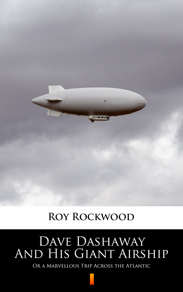Dave Dashaway And His Giant Airship by Roy Rockwood (Ebook) - Read free ...