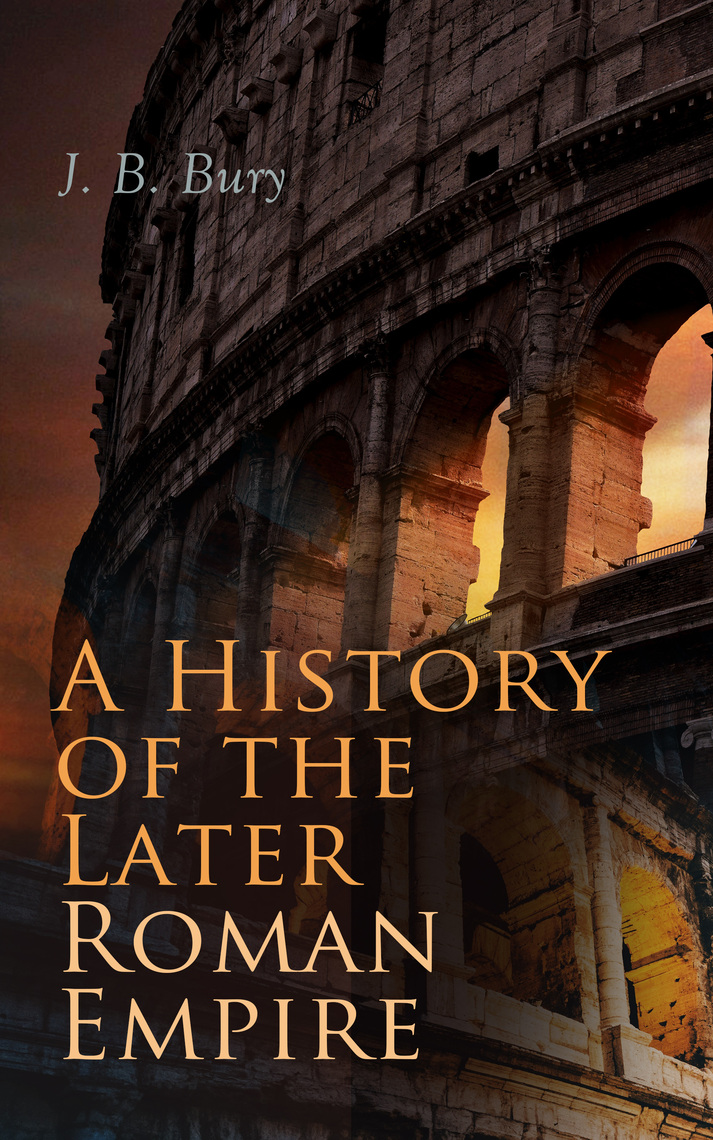 A History of the Later Roman Empire (Vol. 1&2) by J. B. Bury - Ebook ...