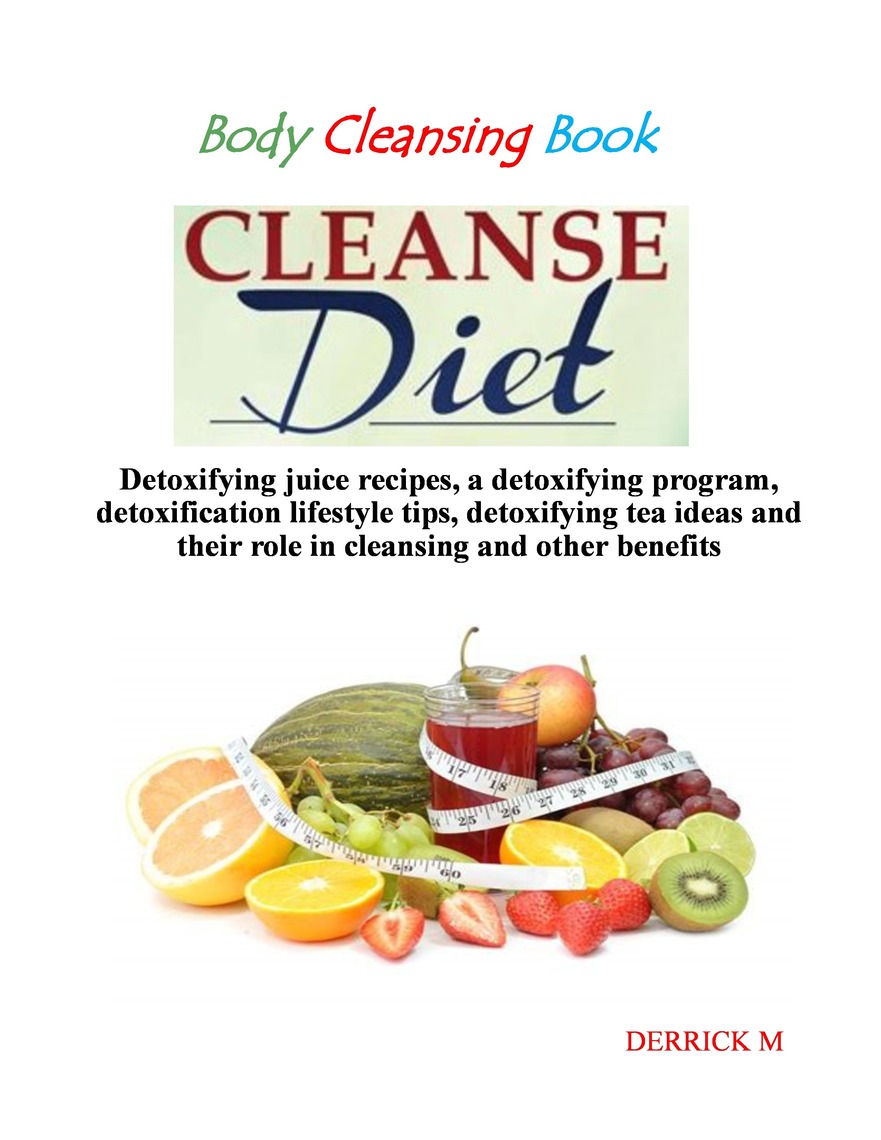 Body Cleansing Book: Introduction To Body Cleansing, 7- Day Body ...