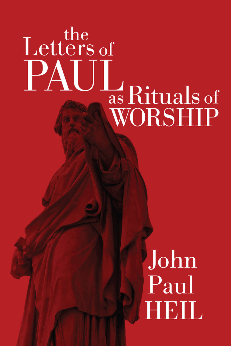 The Letters of Paul as Rituals of Worship by John Paul Heil (Ebook ...