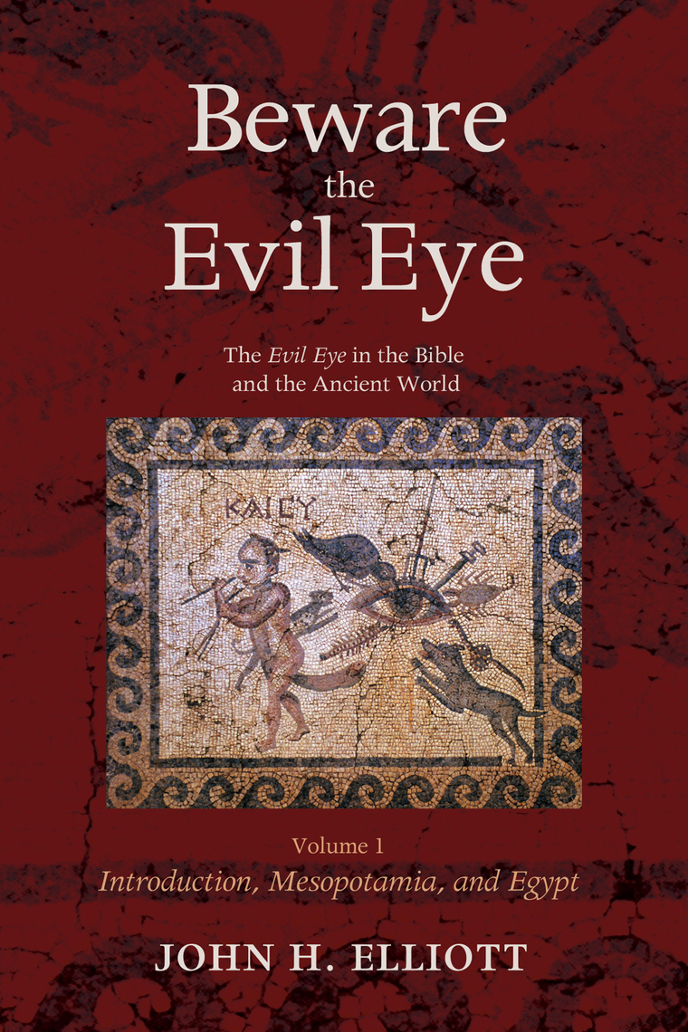 Beware the Evil Eye Volume 1 by John H. Elliott - Ebook | Everand