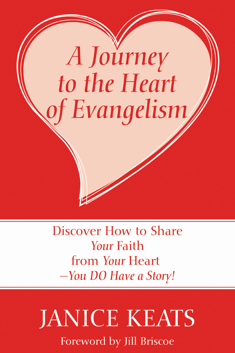 A Journey to the Heart of Evangelism by Janice Keats, Jill Briscoe ...