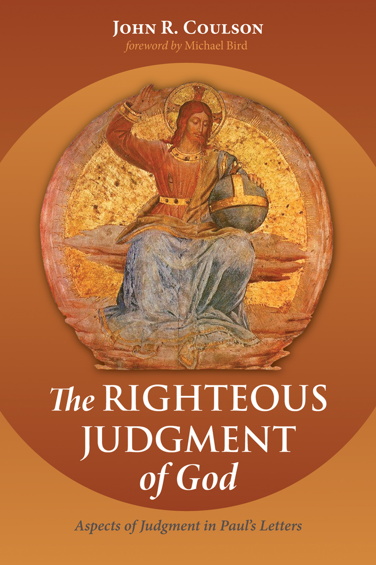 The Righteous Judgment of God by John Richard Coulson, Michael F. Bird ...