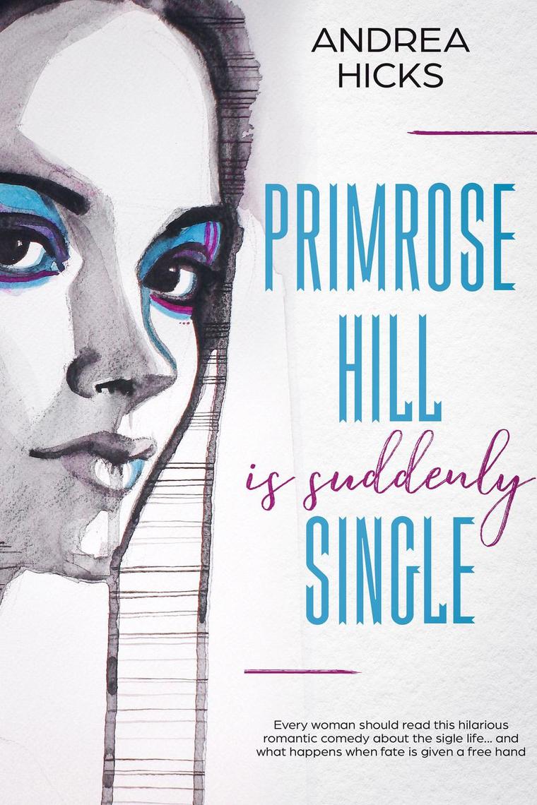 Primrose Hill is Suddenly Single by Andrea Hicks (Ebook) - Read free ...