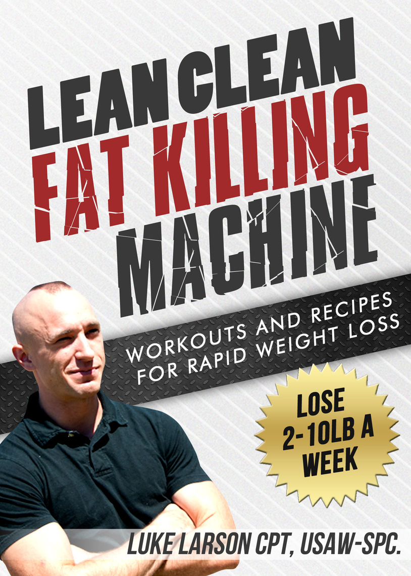 Lean Clean Fat Killing Machine by Luke Larson - Ebook | Everand