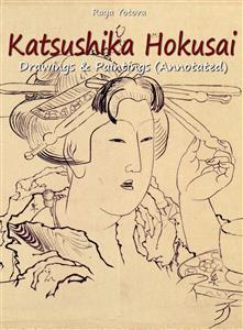 Katsushika Hokusai: Drawings & Paintings (Annotated) by Raya Yotova ...