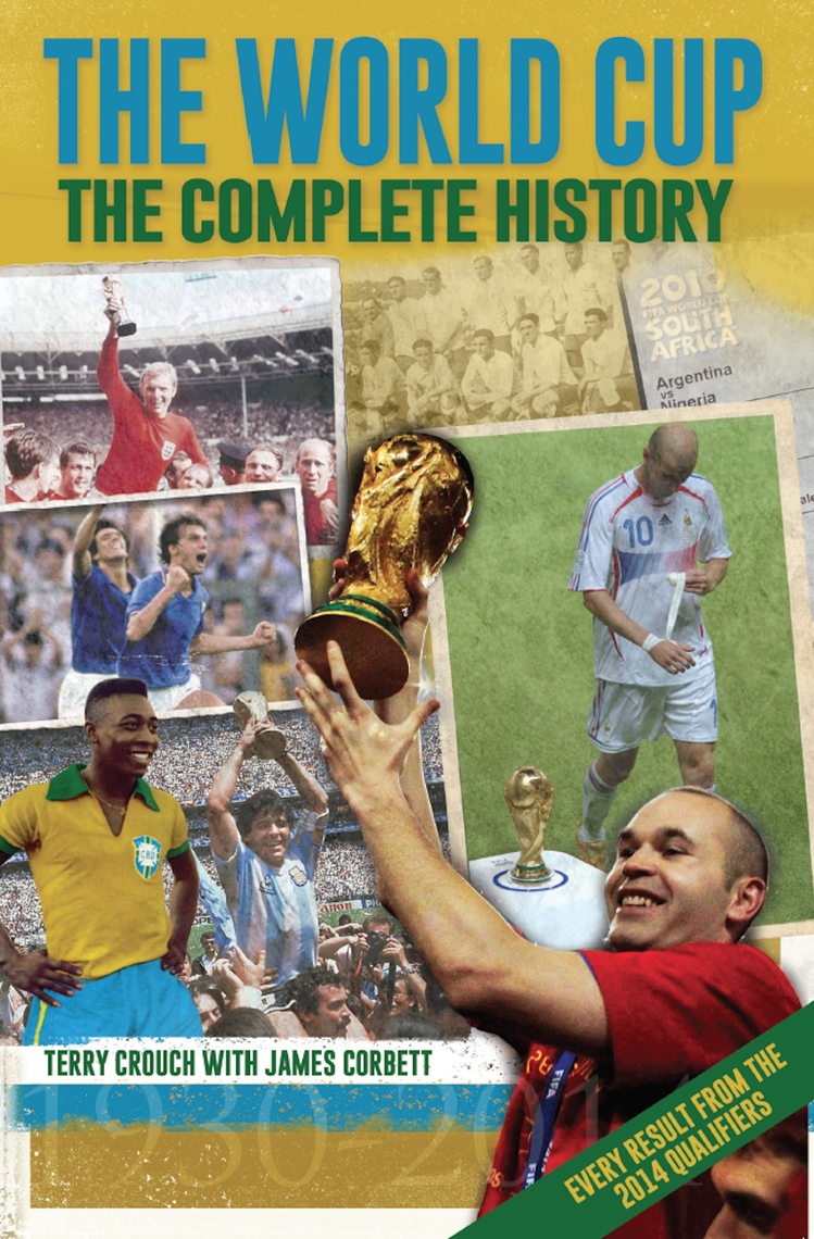 Read The World Cup: The Complete History Online by Terry Crouch and ...