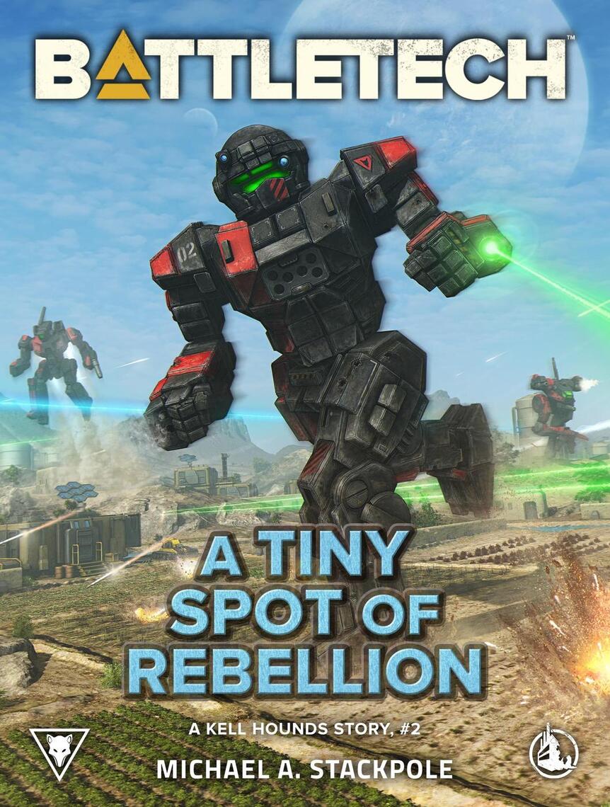 BattleTech: A Tiny Spot of Rebellion (A Kell Hounds Story, #2) by ...