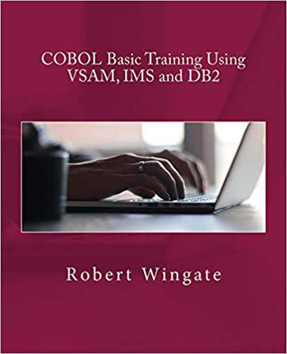 COBOL Basic Training Using VSAM, IMS and DB2 by Robert Wingate (Ebook ...