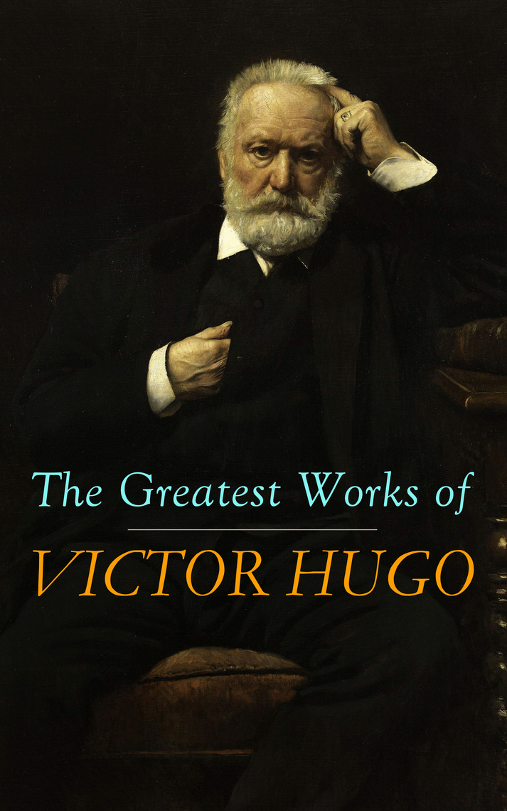 The Greatest Works of Victor Hugo by Victor Hugo (Ebook) - Read free ...