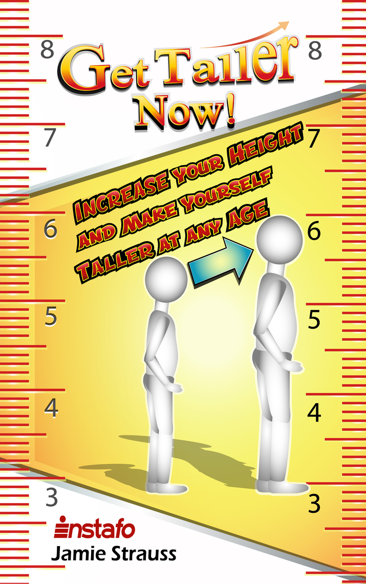 Get Taller Now!: Increase Your Height and Make Yourself Taller at Any ...