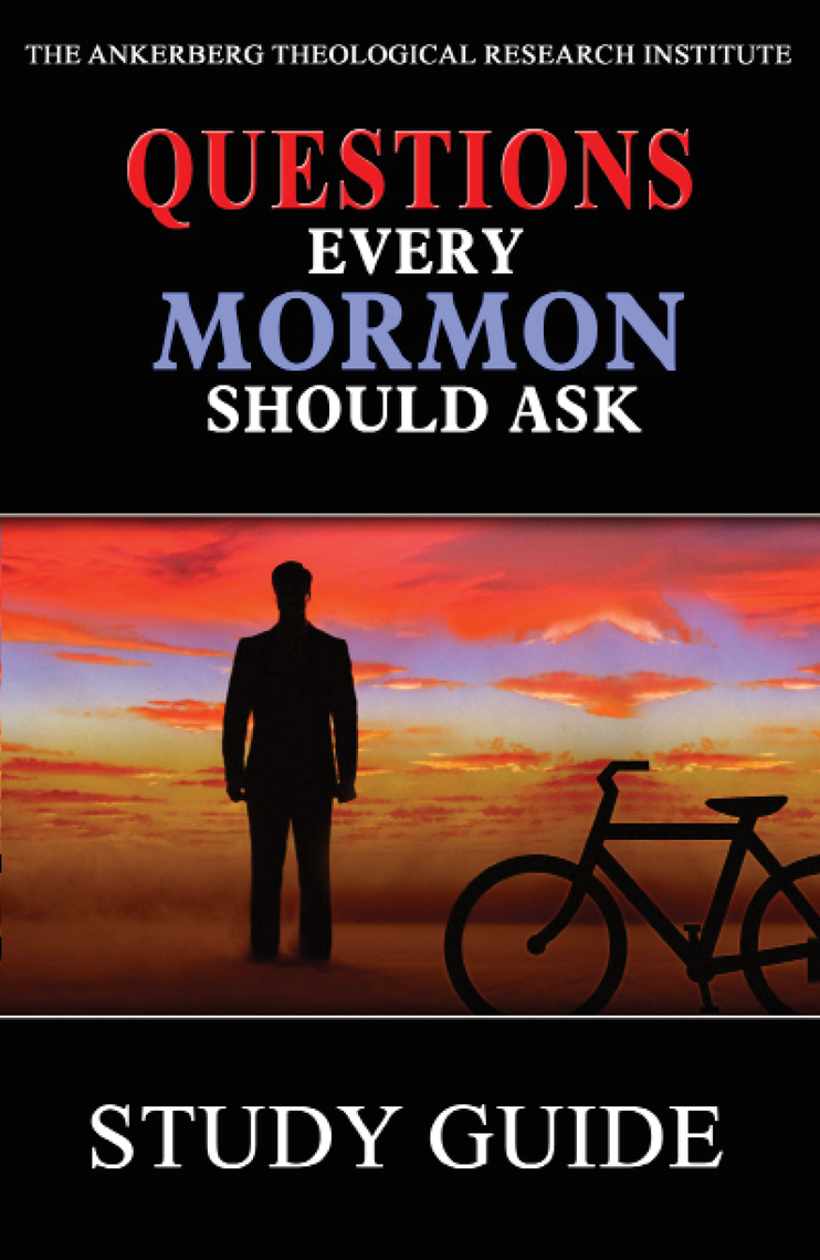 Questions Every Mormon Should Ask by John Ankerberg, Sandra Tanner ...