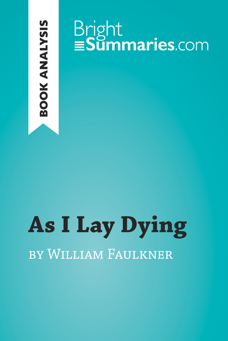 As I Lay Dying by William Faulkner (Book Analysis) by Bright Summaries ...