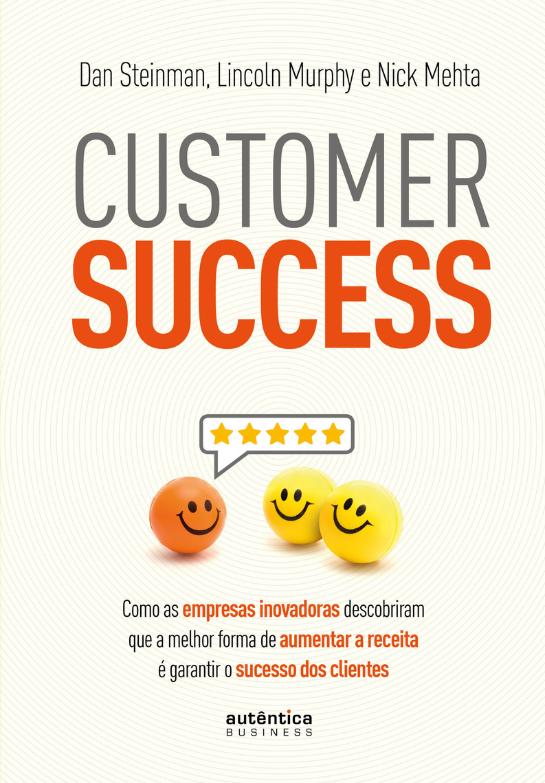 Customer Success by Dan Steinman, Lincoln Murphy, Nick Mehta (Ebook ...
