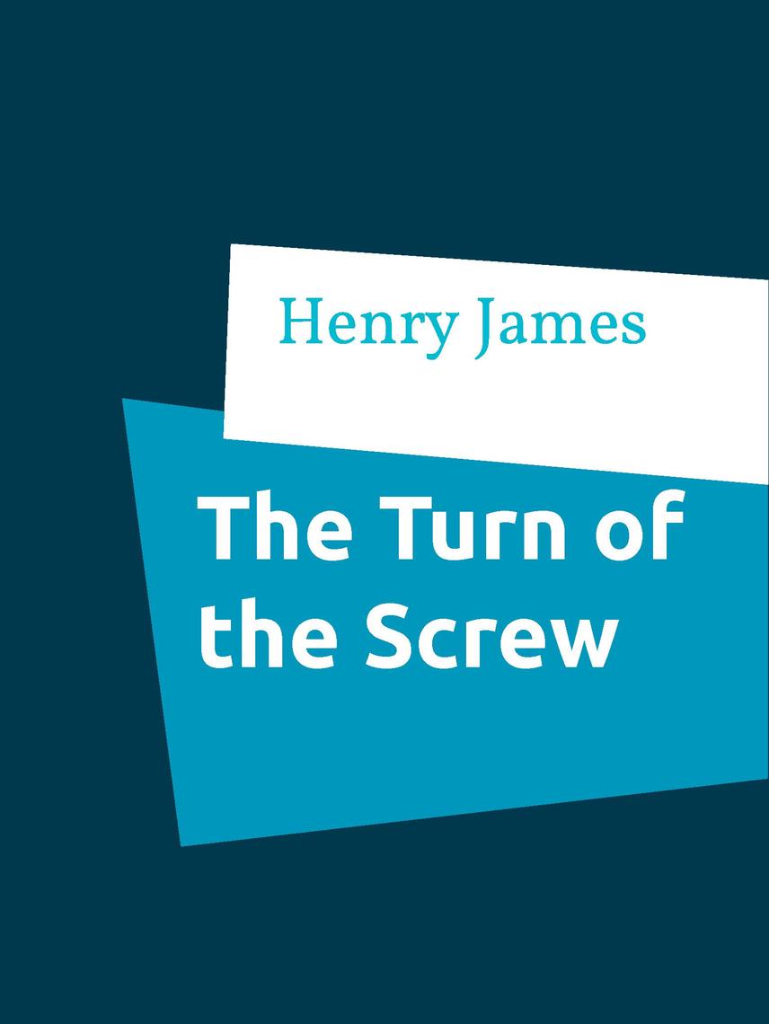 The Turn of the Screw by Henry James (Ebook) - Read free for 30 days
