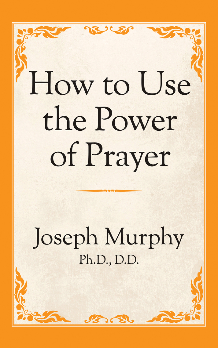 How to Use the Power of Prayer by Joseph Murphy Ph.D. D.D. (Ebook ...