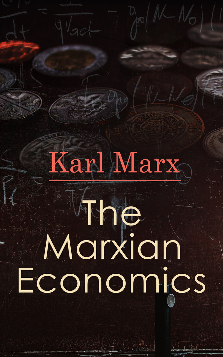 The Marxian Economics by Karl Marx, Friedrich Engels, Samuel Moore ...