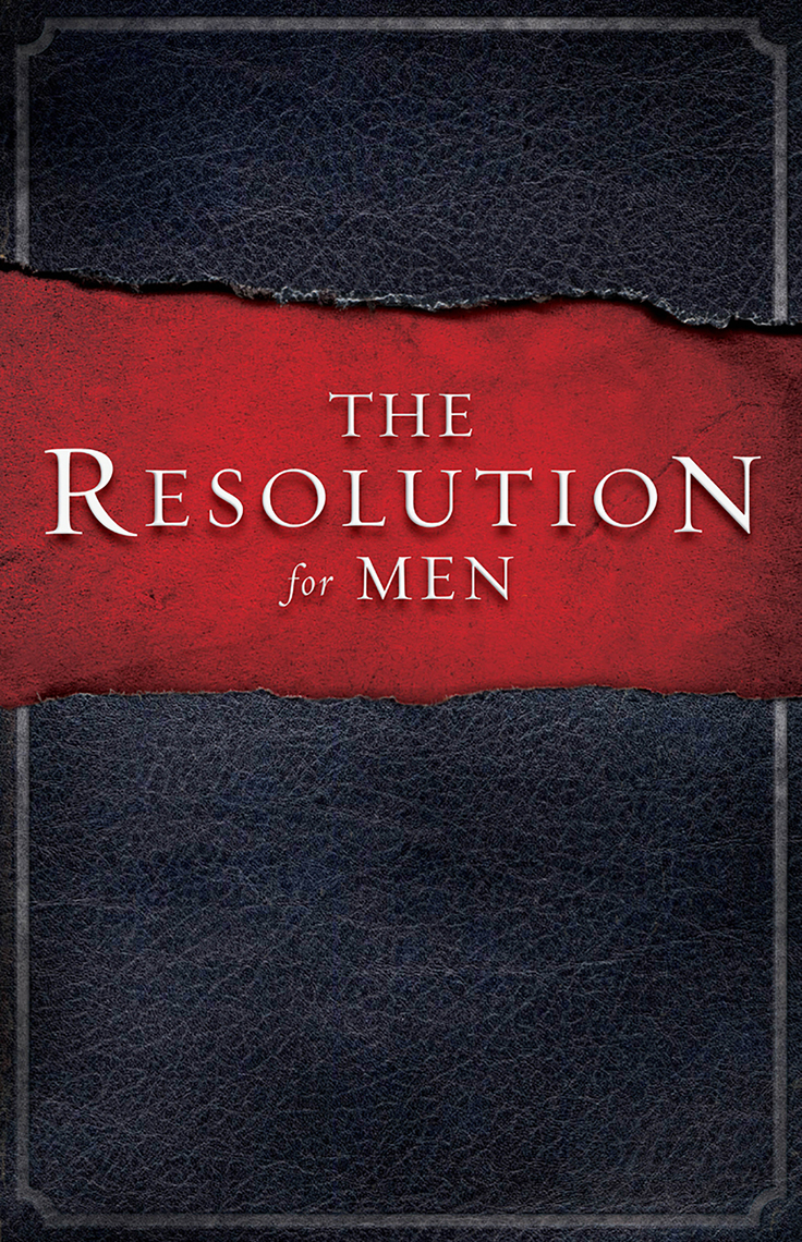 The Resolution for Men by Stephen Kendrick, Alex Kendrick, Randy Alcorn ...