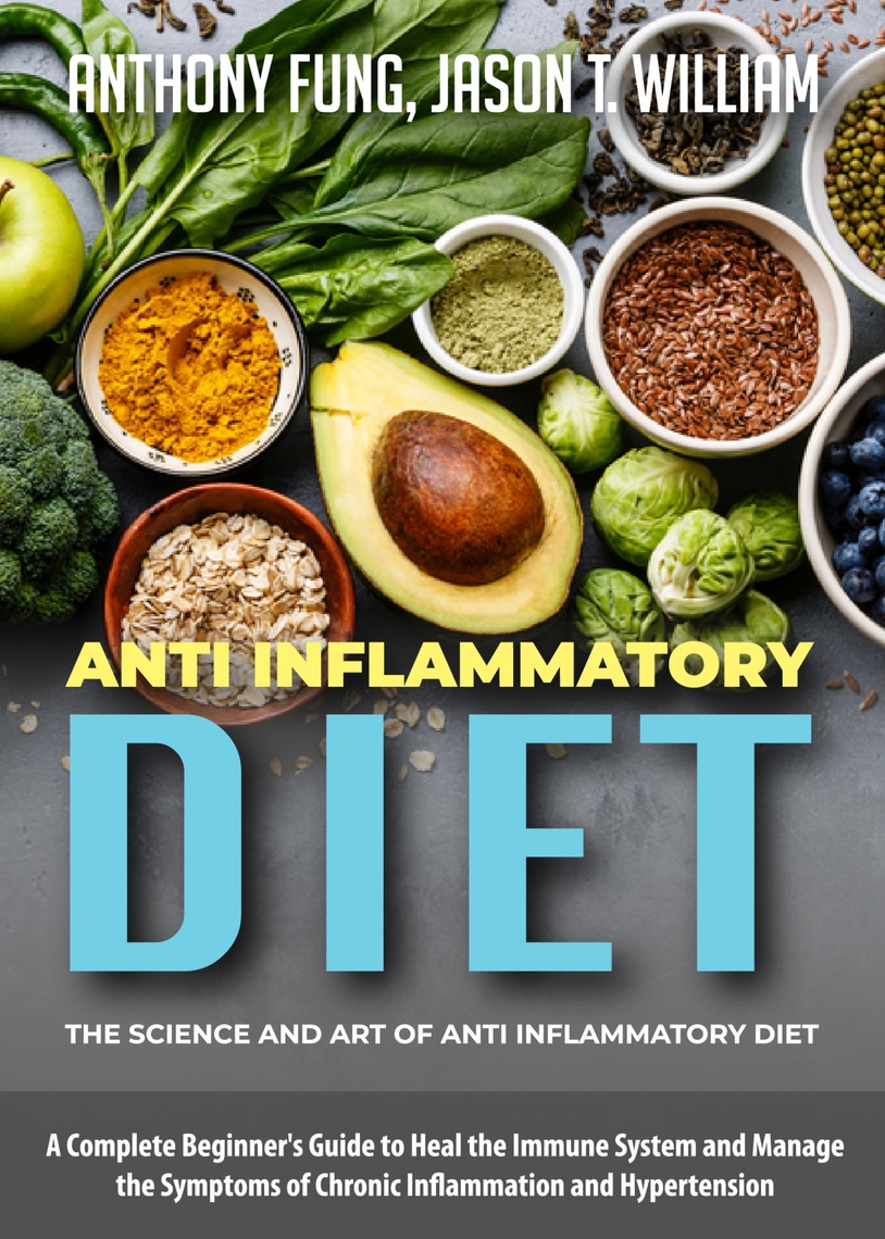 Anti Inflammatory Diet - The Science and Art of Anti Inflammatory Diet ...