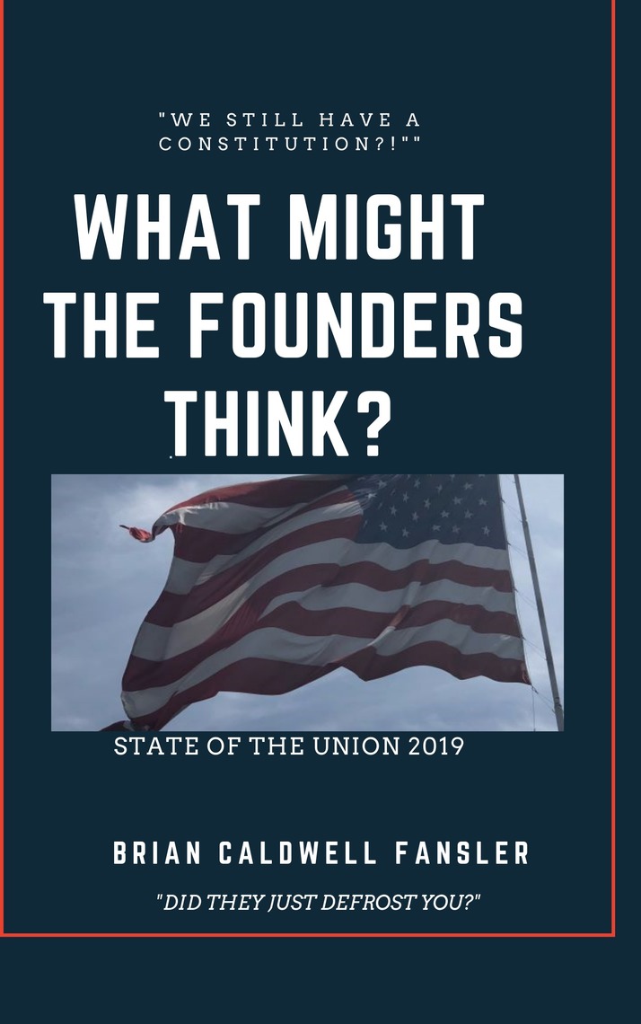 What Might The Founders Think?: State of the Union 2019 by Brian ...