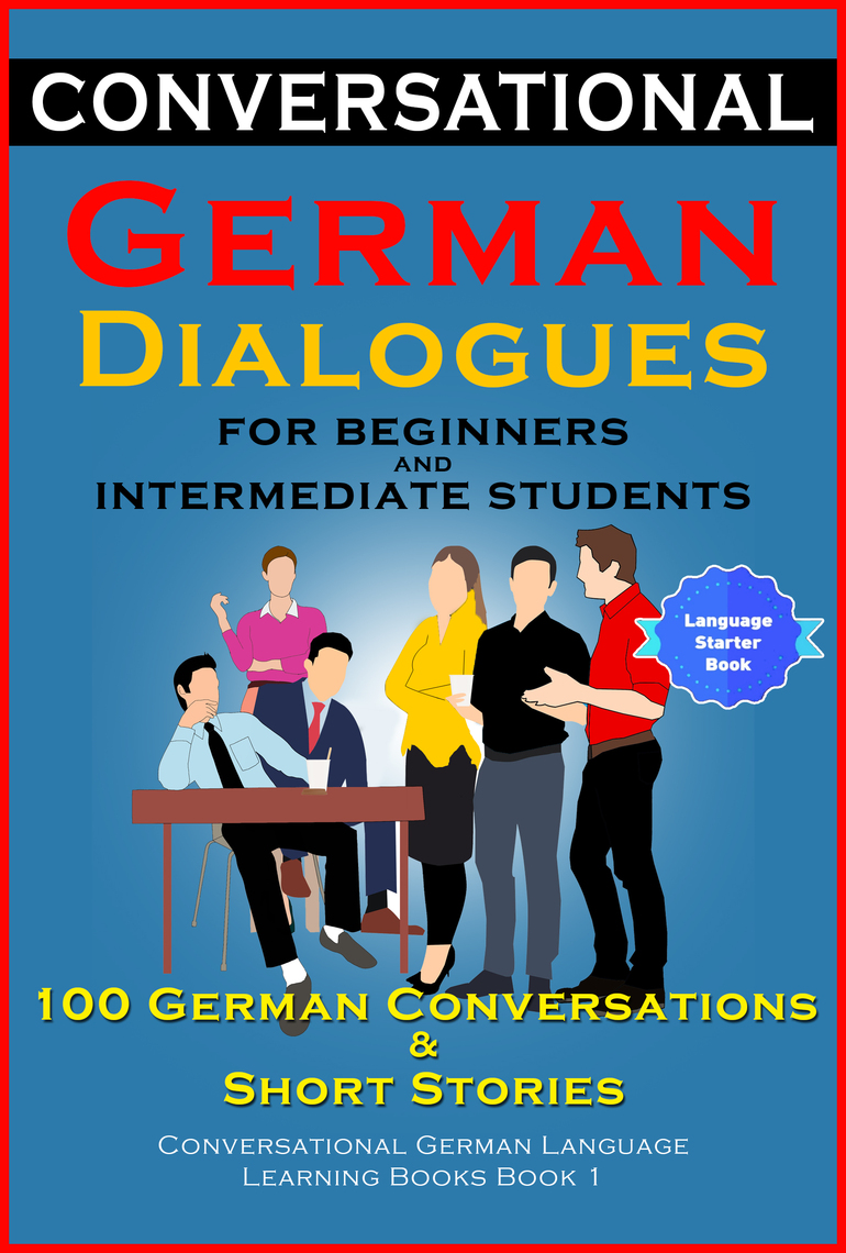Conversational German Dialogues For Beginners and Intermediate Students ...