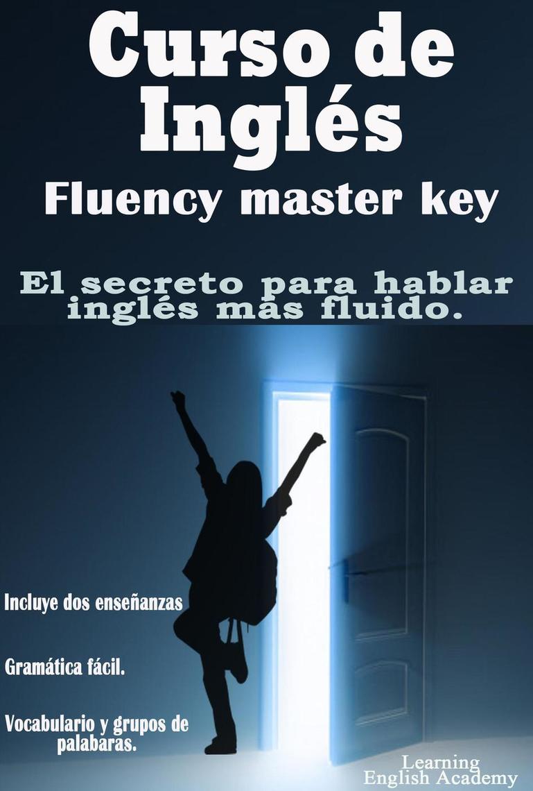 Curso de Inglés: Fluency Master Key de Learning English Academy (Libro ...