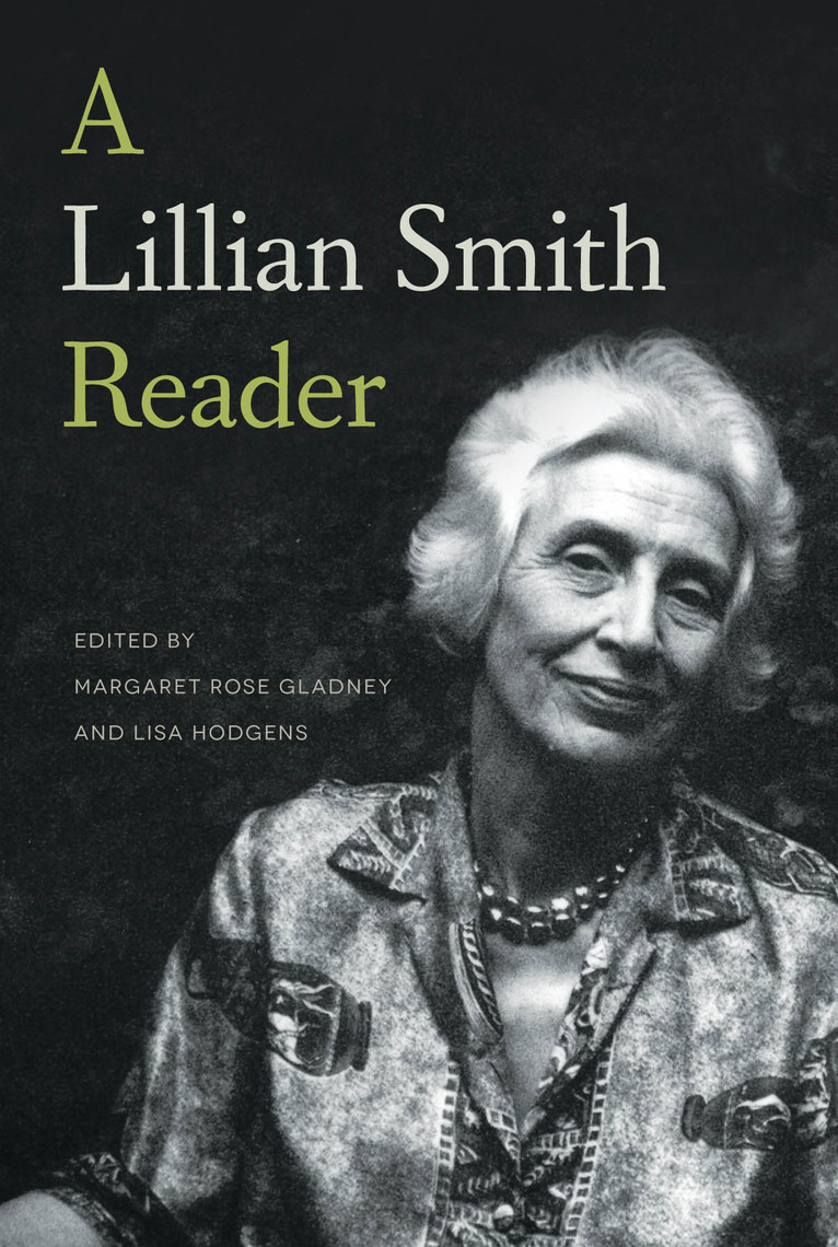 A Lillian Smith Reader by Margaret Rose Gladney, Lisa Hodgens, Lillian Smith (Ebook) - Read free ...
