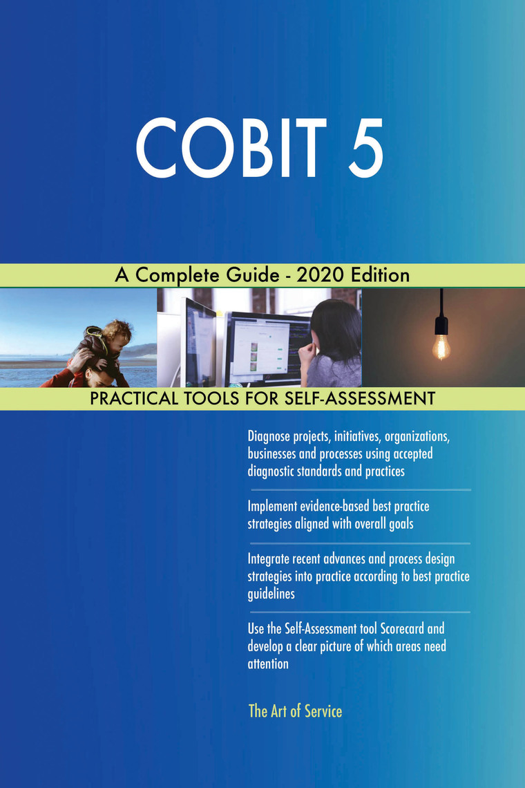 COBIT 5 A Complete Guide - 2020 Edition by Gerardus Blokdyk (Ebook) - Read free for 30 days